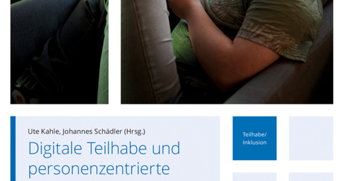 Digitale Teilhabe und personenzentrierte Technologien im Kontext von ...